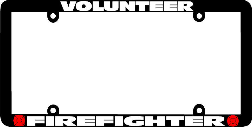Thin Frame VOLUNTEER FIREFIGHTER FIRE FIGHTER License Plate Frame