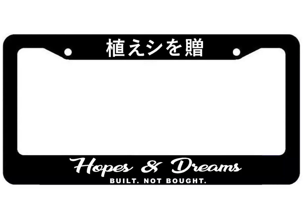 Hopes & Dreams JDM Racing Drifting License Plate Frame