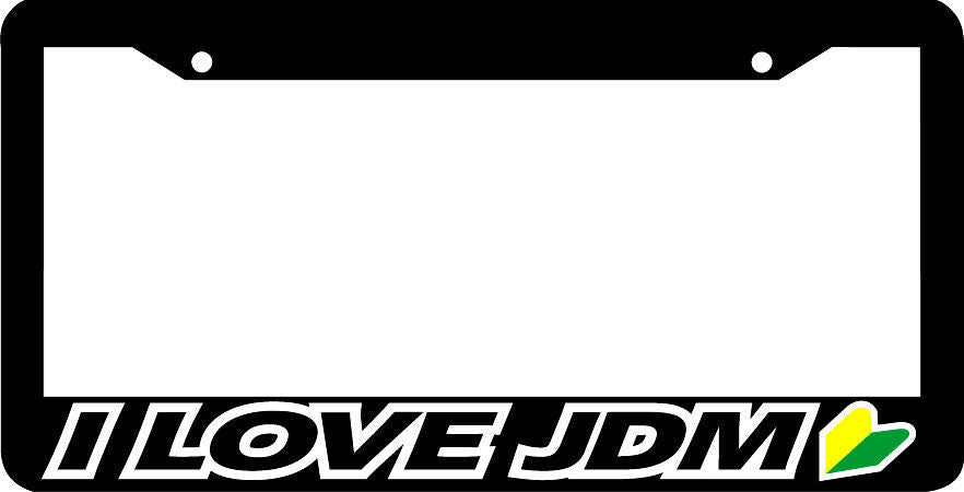 I LOVE JDM WAKABA leaf japan License Plate Frame