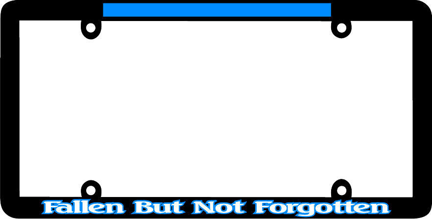 Thin Frame Fallen But Not Forgotten Thin Blue Line Police License Plate ...