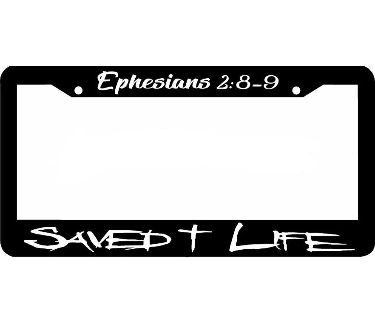 SAVED LIFE Ephesians 2-8:9 Christian cross Jesus License Plate Frame