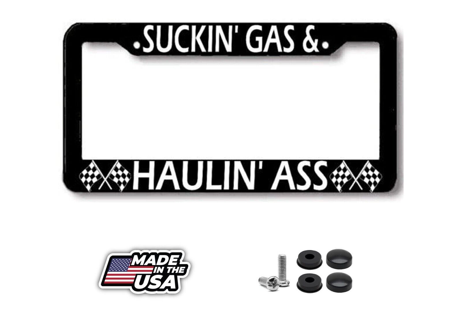 Suckin Gas Haulin Ass License Plate Frame