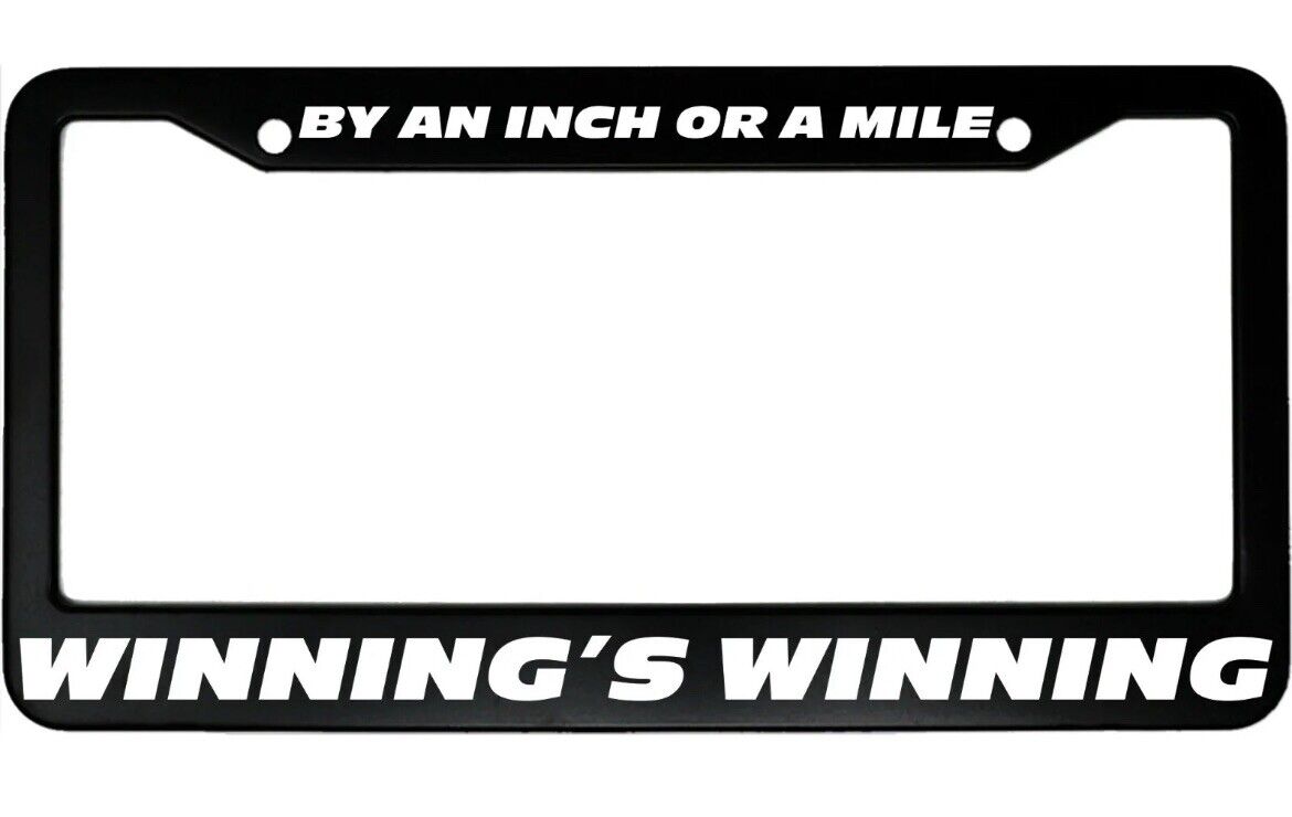 Win By An Inch Or A Mile, Winning's Winning Aluminum Car License Plate ...