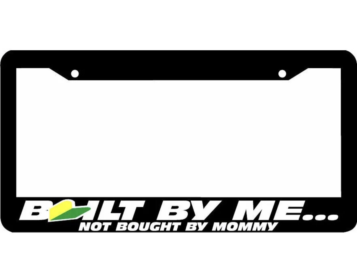 JDM BUILT BY ME NOT BOUGHT BY MOMMY wakaba leaf License Plate Frame