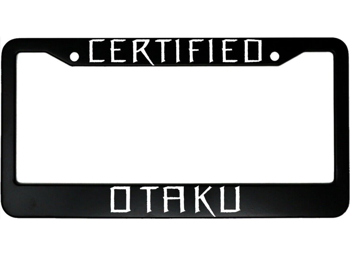 Certified Otaku Anime Aluminum Car License Plate Frame