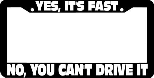 Yes it's fast No you can't drive it License Plate Frame