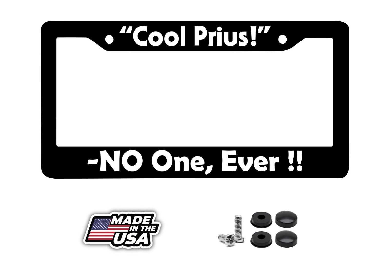 Cool Prius -No One, Ever License Plate Frame Lowered jdm funny