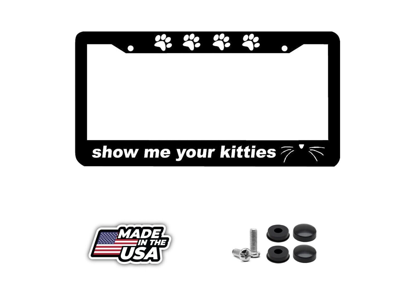 SHOW ME YOUR KITTIES paw print funny kitty cat meow humor License Plate ...