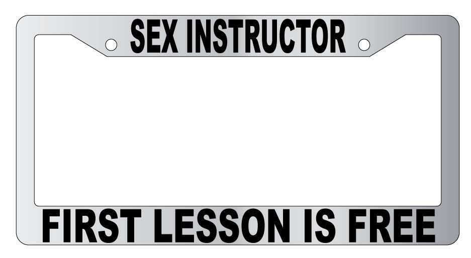 Sex Instructor First Lesson Is Free Chrome Plastic License Frame Mod ...
