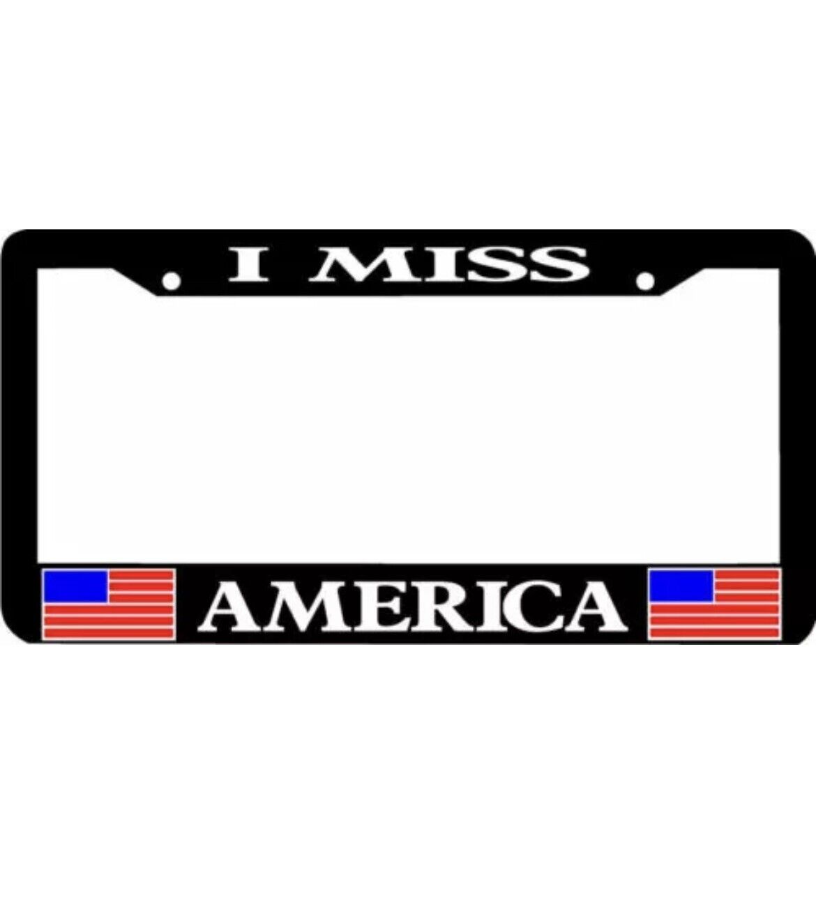 I MISS AMERICA License Plate Frame