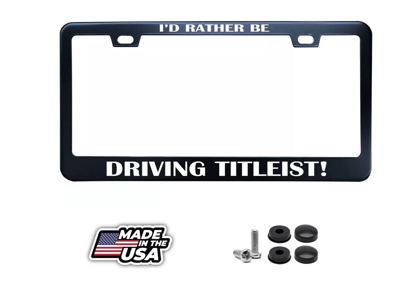 I'd Rather Be Driving Titleist Black Stainless Steel License Plate Frame