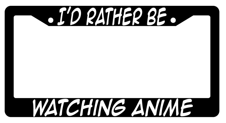 I'd Rather Be Watching Anime (Design 2a) Black Plastic License Plate ...