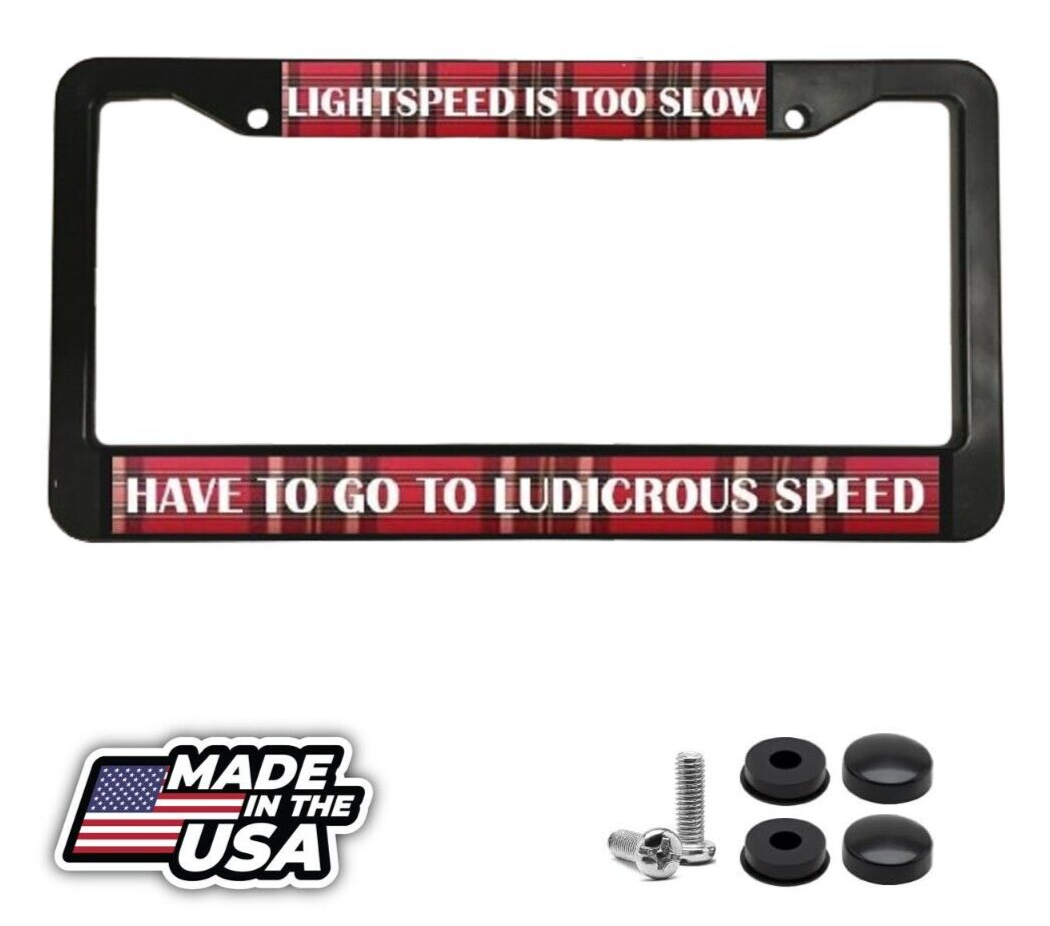 for Spaceballs Lightspeed is Too Slow. Ludicrous Speed License Plate ...