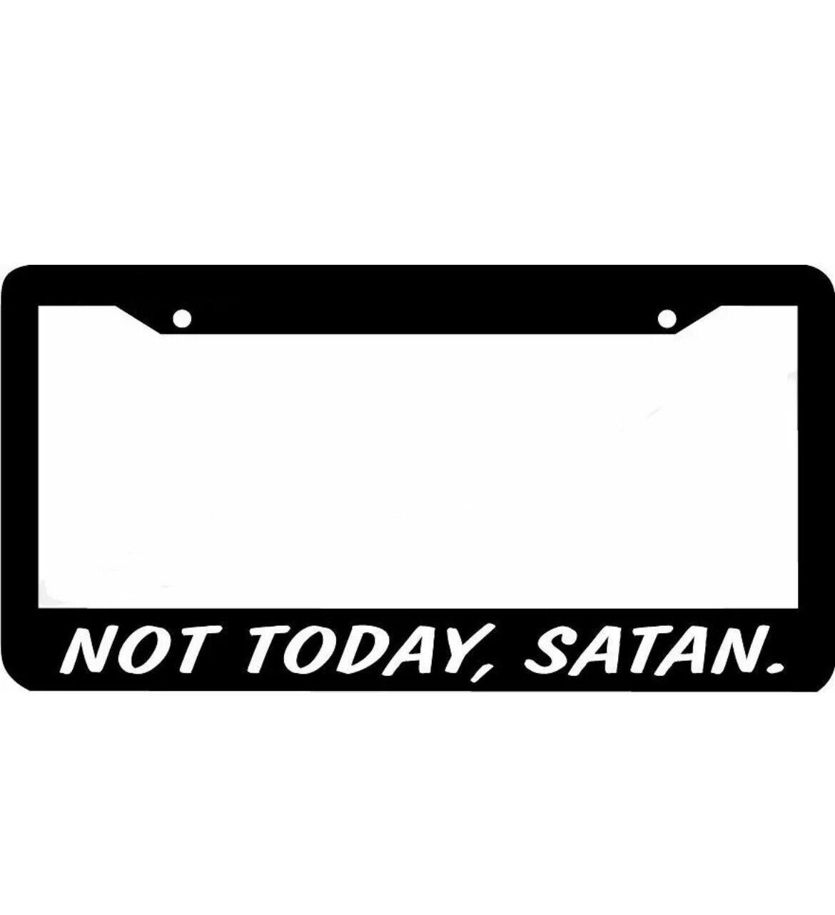 NOT TODAY, SATAN. Christian Jesus License Plate Frame